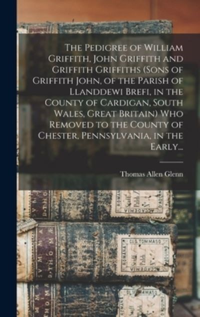 Buy The Pedigree Of William Griffith, John Griffith And Griffith Griffiths (Sons Of Griffith ...