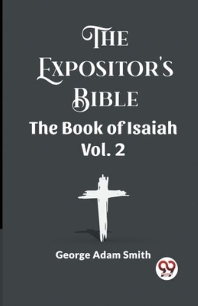 Buy The Expositor's Bible The Book Of Isaiah Vol. 2 Book at Easons