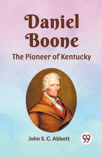 Buy Daniel Boone The Pioneer Of Kentucky Book at Easons