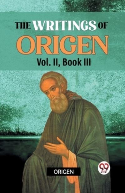 Buy The Writings Of Origen Vol. Ii, Book Iii Book at Easons